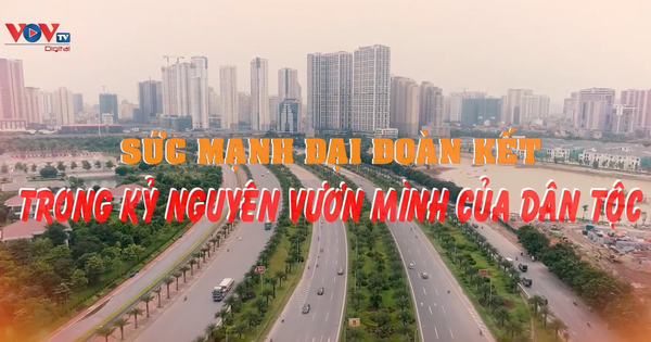 Sức mạnh đại đoàn kết trong kỷ nguyên vươn mình của dân tộc